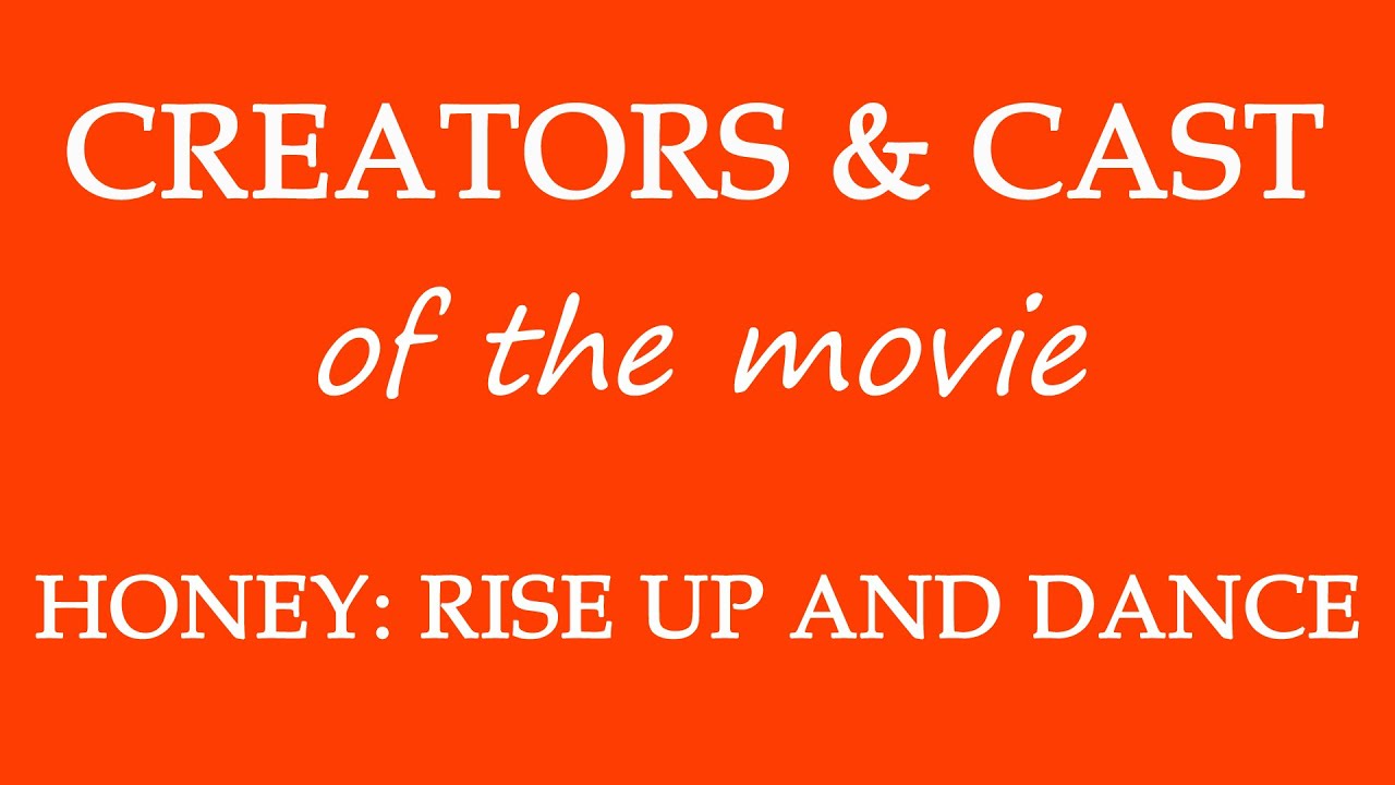 Honey- Rise Up and Dance (2018) Movie Information Cast and Creators ...
