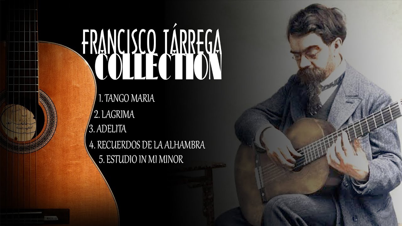 Guitar Classic Collection No. 1 - Francisco Tárrega' collection - YouTube