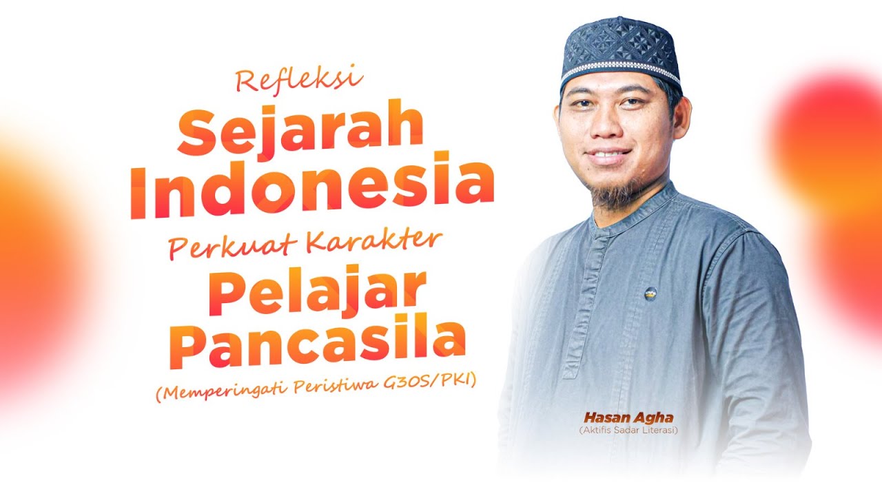 Refleksi Sejarah Indonesia, Perkuat Karakter Pelajar Pancasila - Hasan ...