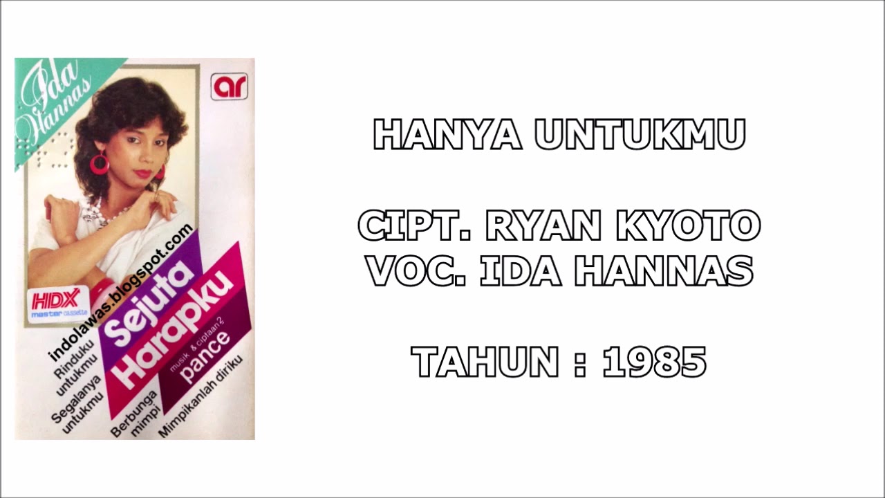 IDA HANNAS - HANYA UNTUKMU (Cipt. Ryan Kyoto) (1985) - YouTube