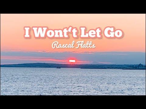 I Wont't Let Go - Rascal Flatts ~ Lyrics (Crete Island) - YouTube