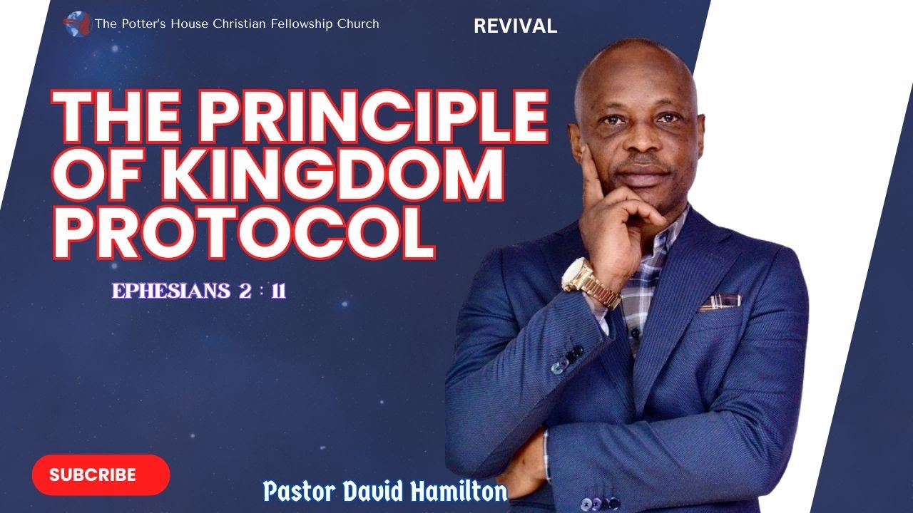 THE PRINCIPLE OF KINGDOM PROTOCOL | REVIVAL WITH PASTOR DAVID HAMILTON ...