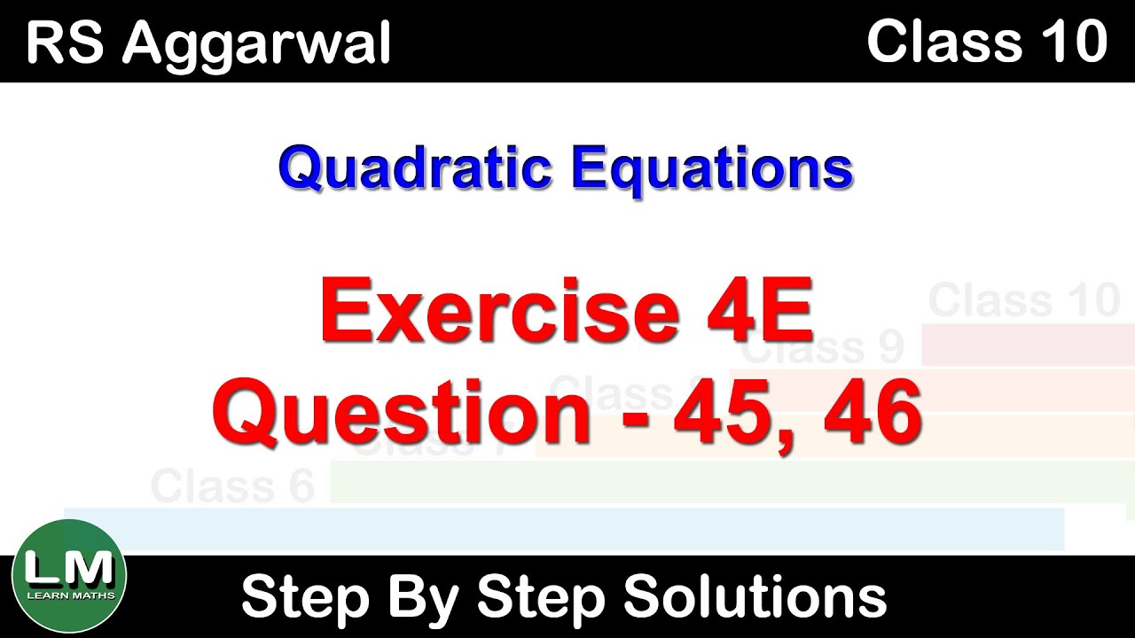 Quadratic Equations | Class 10 Exercise 4E Question 45 Question 46 | RS ...