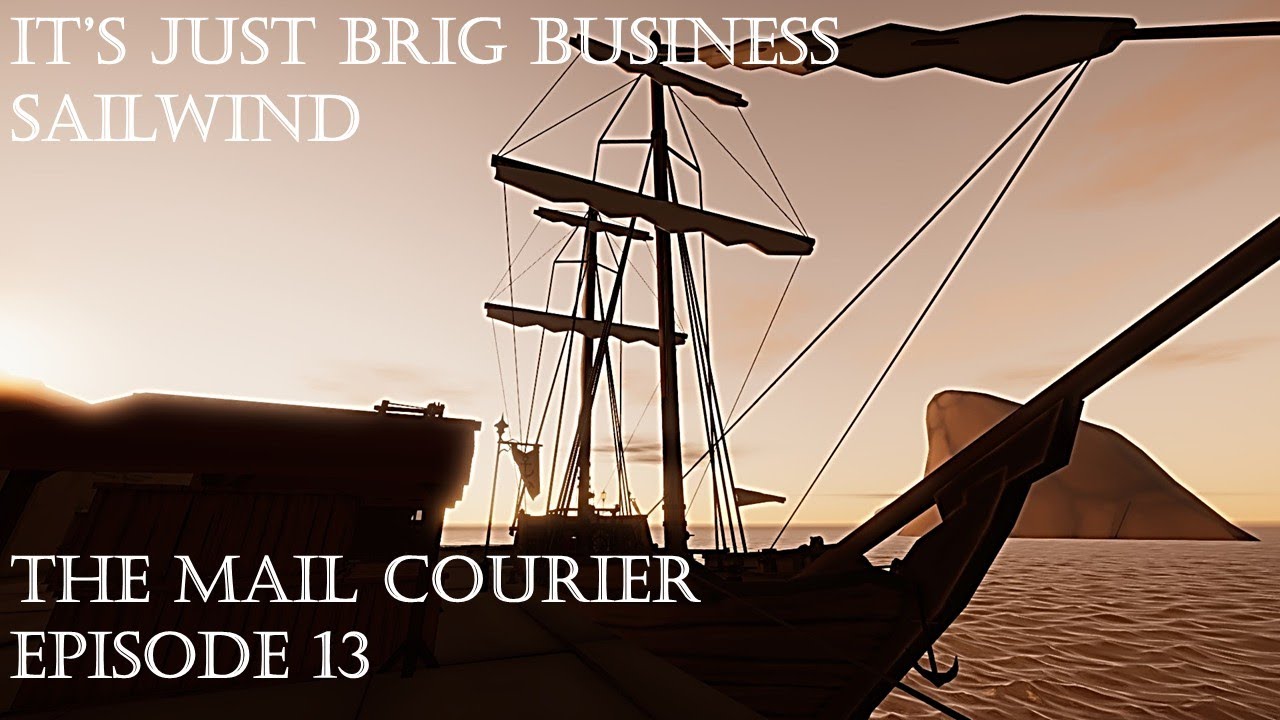 It's Just Brig Business | Sailwind | The Mail Courier | Episode - YouTube