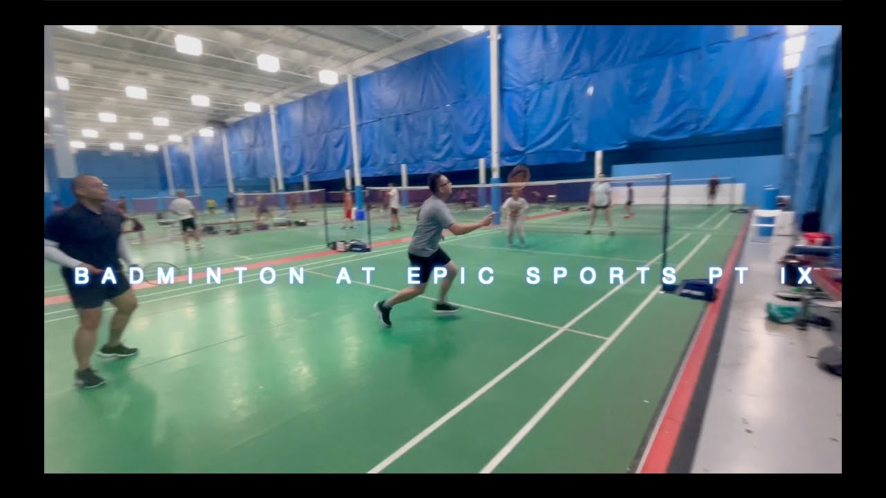 Badminton At Epic Sports Pt IX - YouTube