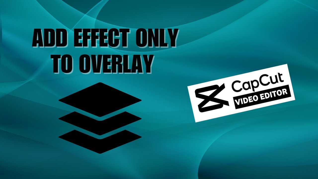 How to Add Effect only to Overlay on CapCut PC - YouTube