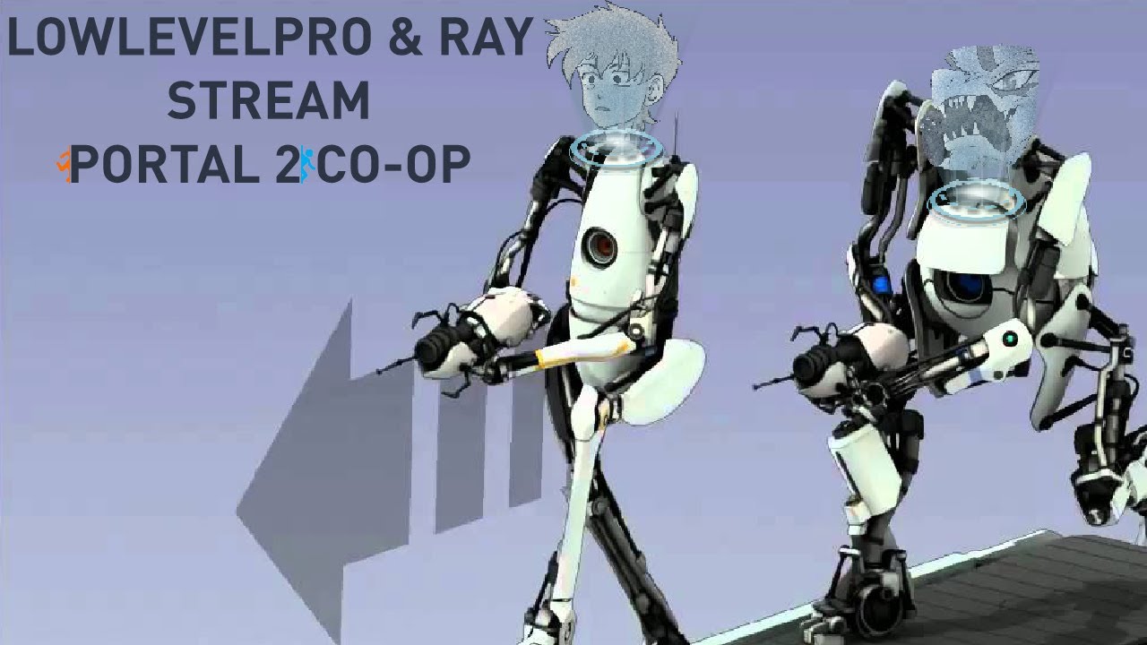 LowLevelPro & Ray stream Portal 2 (Part 3) - YouTube