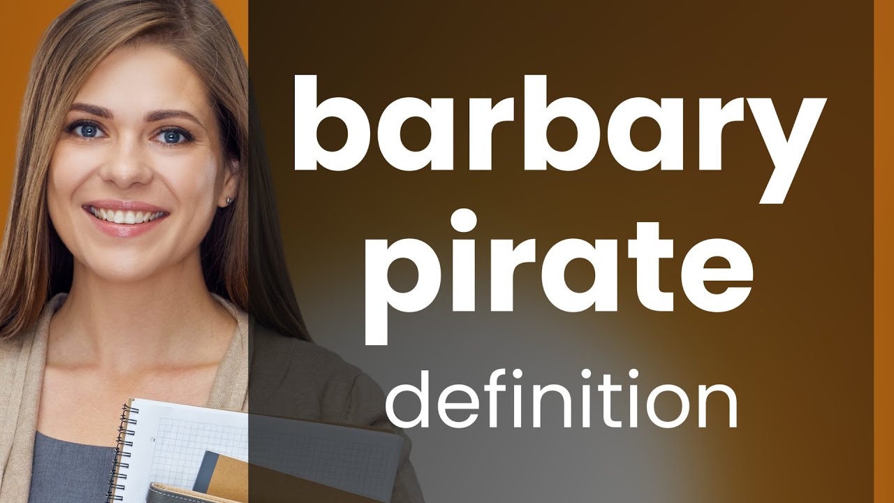 Barbary Pirate BARBARY PIRATE Meaning YouTube Barbary Pirate BARBARY PIRATE Meaning YouTube
