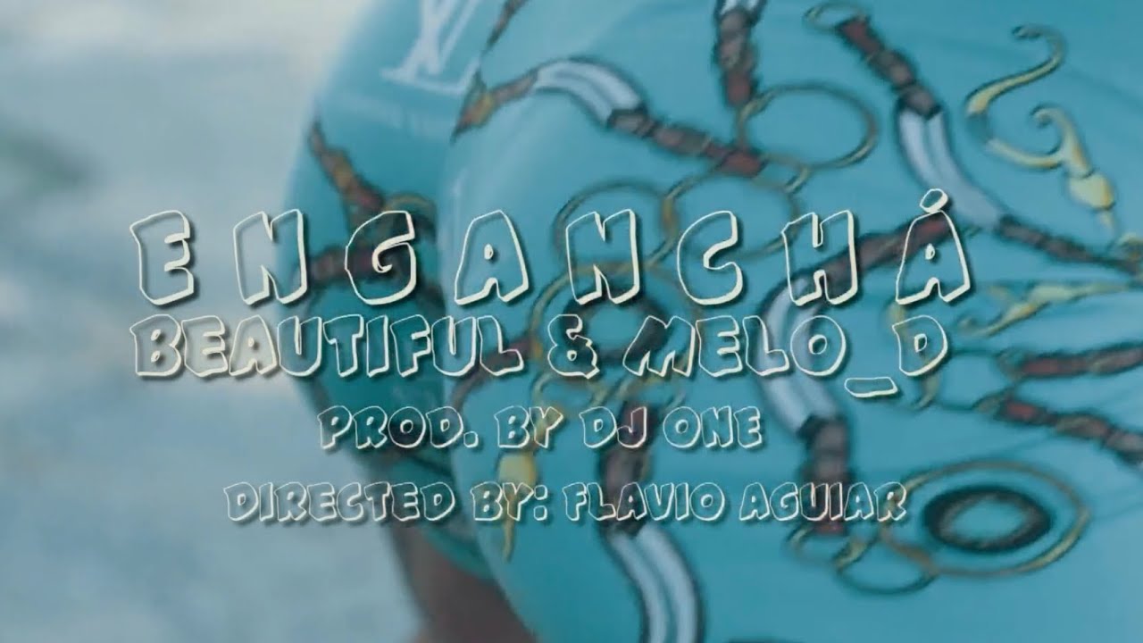 Beautiful & Melo D - Enganchá (Video Oficial) - YouTube