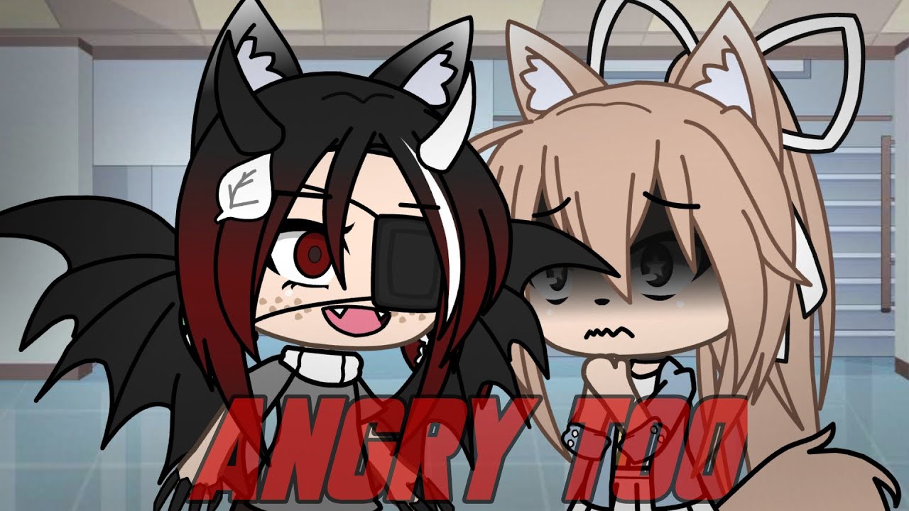 Angry Too (GLMV) Gacha Life Music Video - YouTube