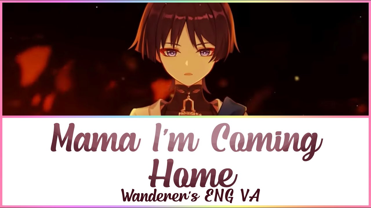 Genshin Impact | Scaramouche/Wanderer's ENG VA - Mama I'm Coming Home ...