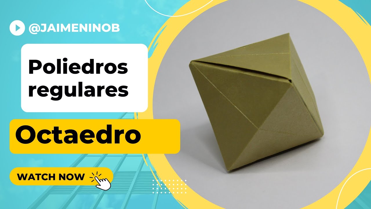 Poliedros Platónicos: Octaedro- Como hacer un Octaedro - YouTube
