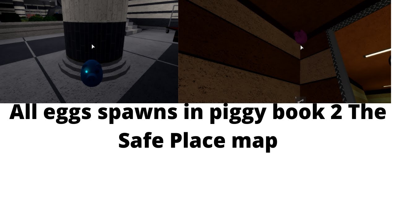 Roblox Piggy egg hunt all eggs spawn inside safe place map - YouTube