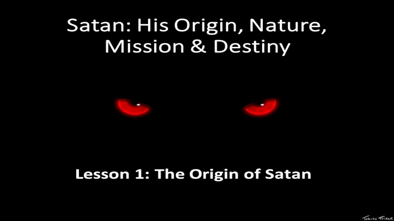 Lesson 1 Satan: His Origin - YouTube
