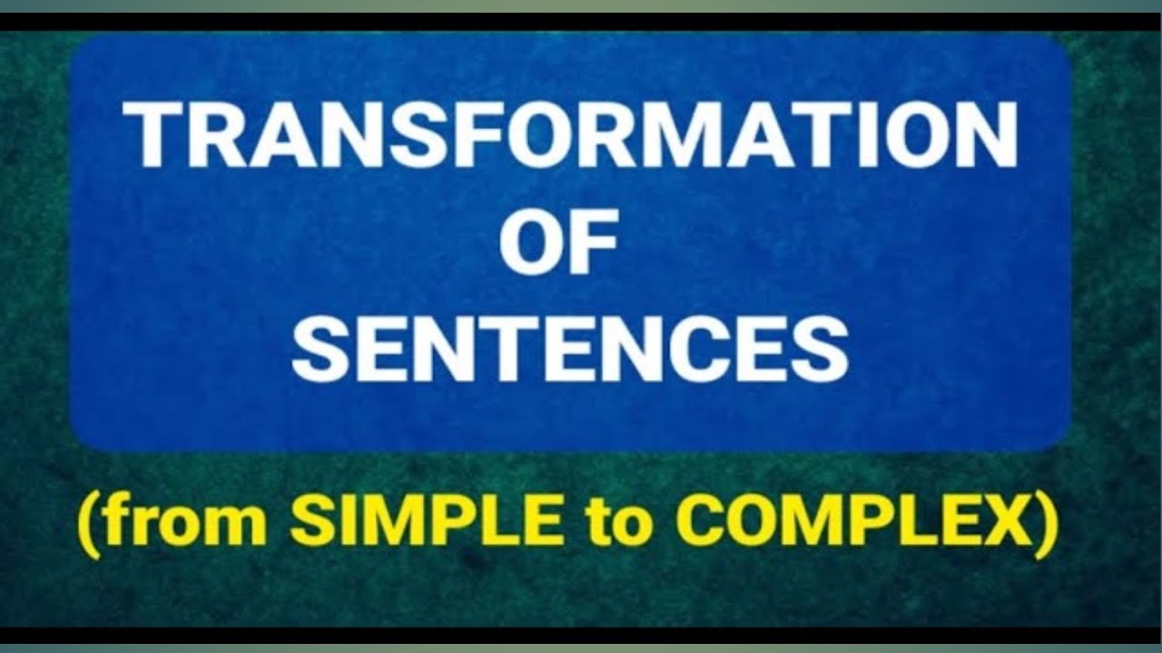 Learn Transformation of sentences - "Simple" "compound" "complex"...by ...