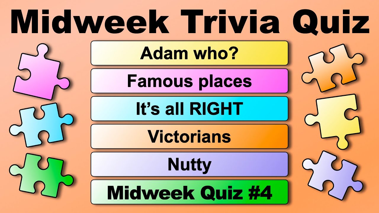 MIDWEEK TRIVIA QUIZ #4 - 25 quiz questions to test your general ...