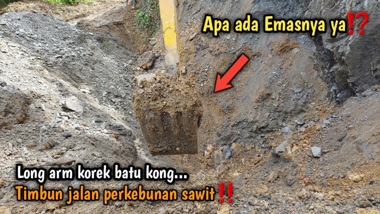 Long arm korek batu kong||Apa ada Emasnya ya⁉️Timbun jalan perkebunan ...