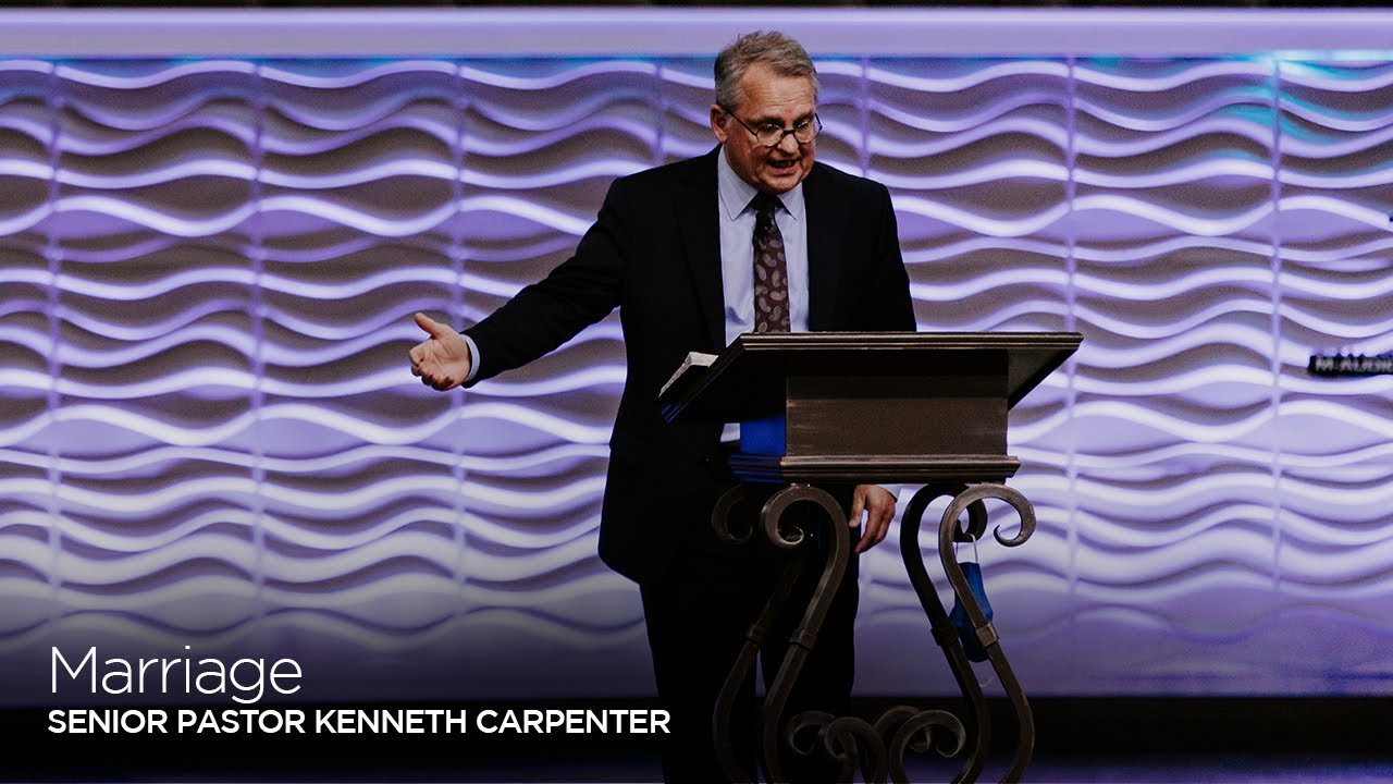 Marriage | Senior Pastor Kenneth Carpenter - YouTube