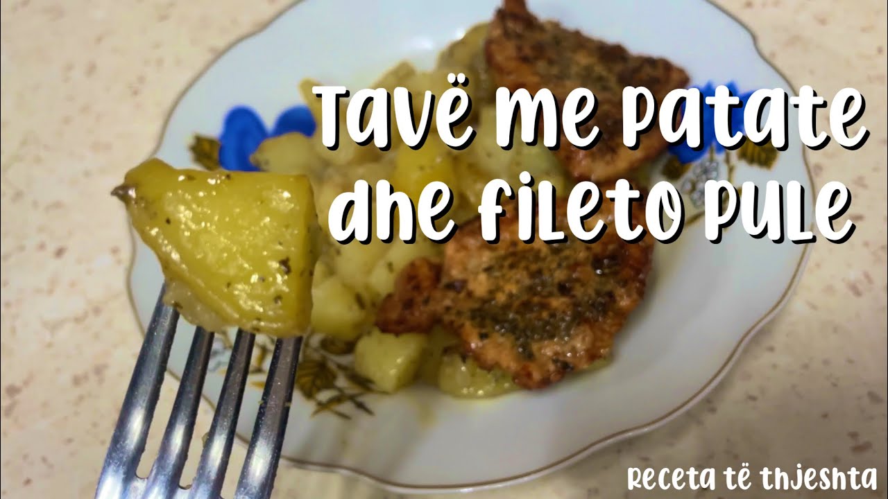 Tavë me patate dhe fileto pule🥔🍗 - YouTube