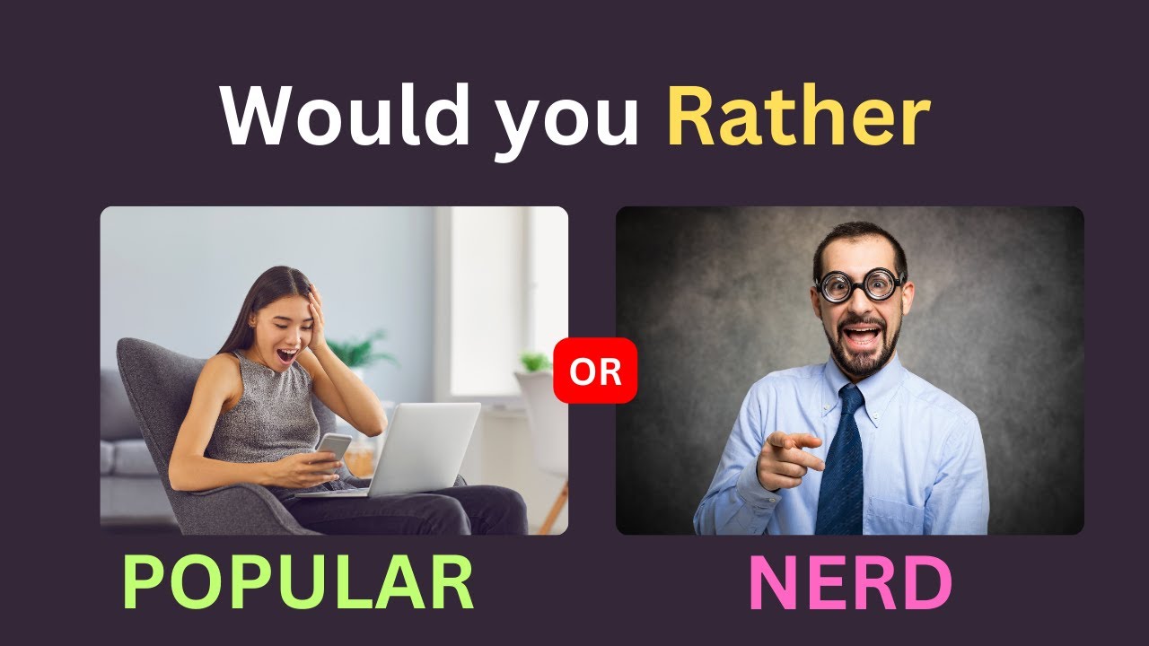 Would You Rather...? POPULAR vs NERD STUDENT 😎🤓 - YouTube