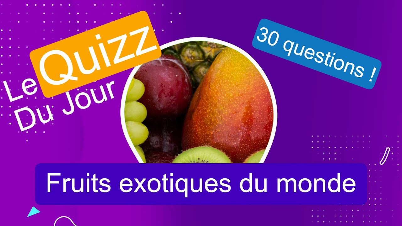 Quizz - Fruits exotiques du monde - YouTube