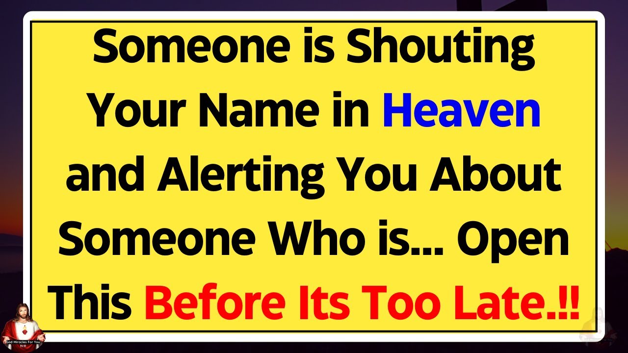 💌God Message For You Today: Someone is shouting your name in Heaven and ...