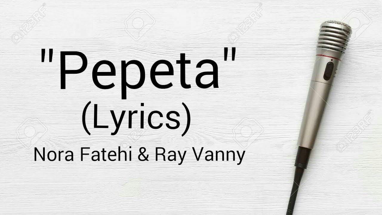 Pepeta - Nora Fatehi & Ray Vanny ( Lyrics Music Song ) - YouTube
