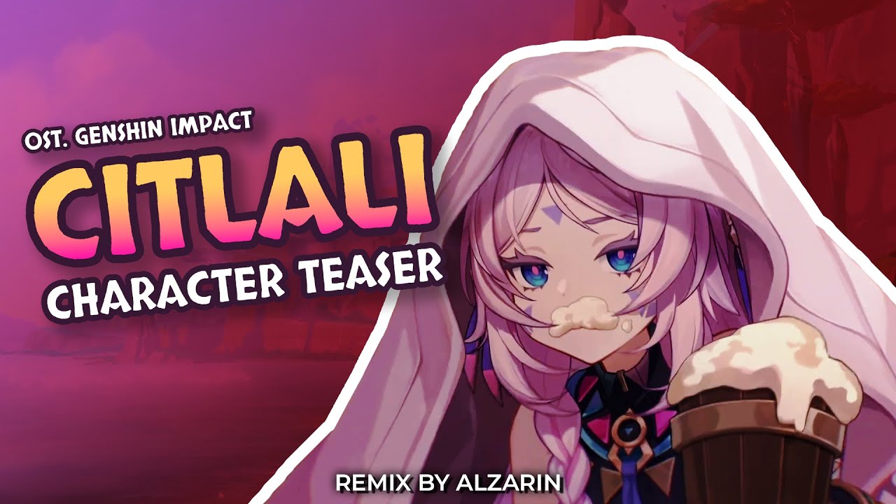 (Music Only) Character Teaser - "Citlali: Her Colors" (REMIX by Alzarin ...