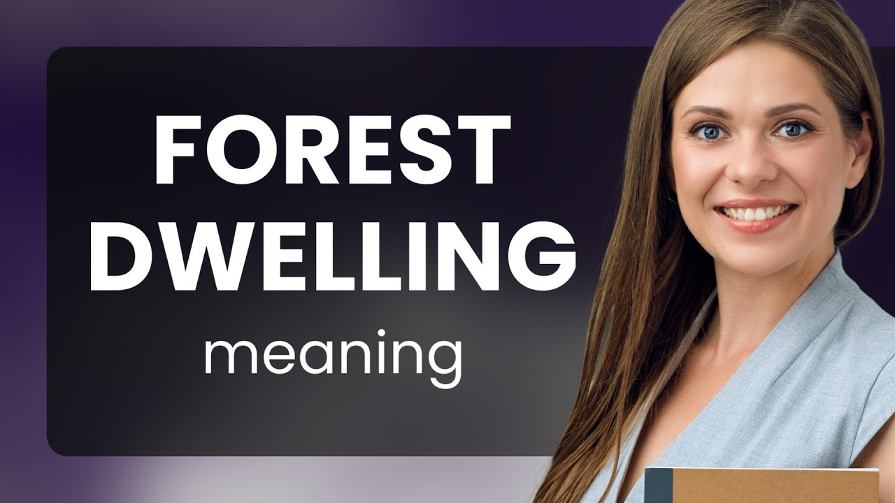 Understanding "Forest Dwelling" in English - YouTube