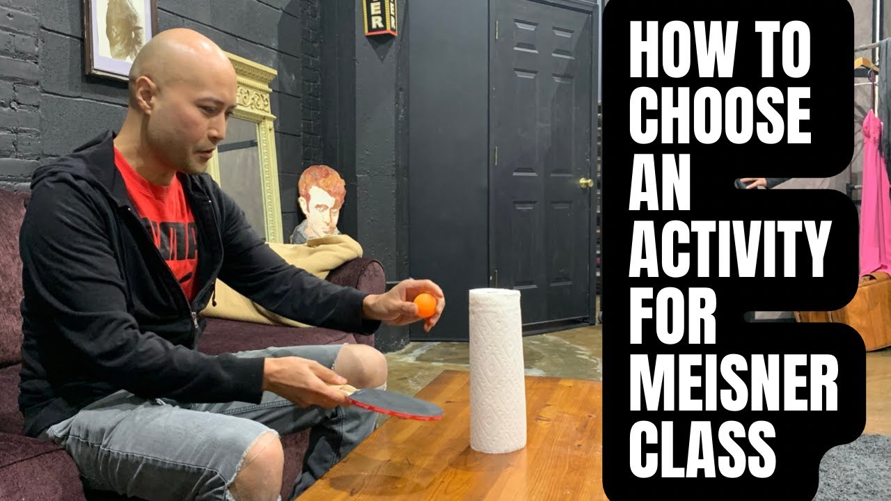 How To Choose An Activity For Meisner Class - YouTube