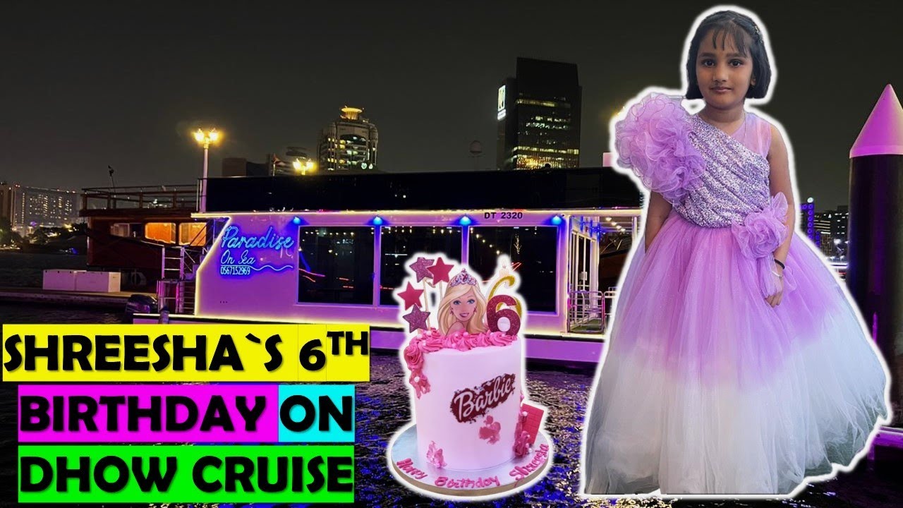 SHREESHA`S 6TH BIRTHDAY ON DHOW CRUISE | Vlog no - 19 | Shreesha Jadhav ...