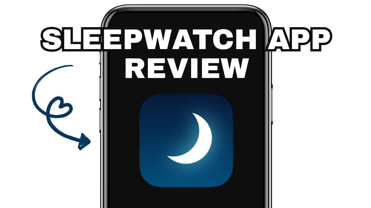 SLEEPWATCH APP EXPLAINED - WORTH YOUR TIME? - YouTube