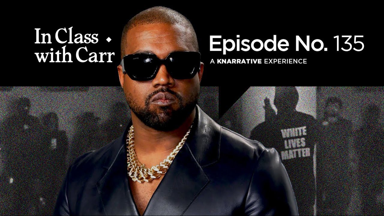 In Class with Carr, Ep. 135: The Kanye Complex - YouTube