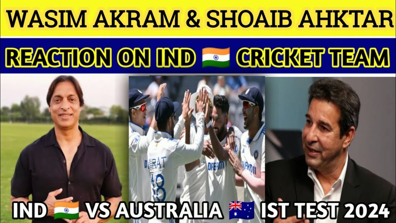 Wasim Akram & Shoaib Akhtar Reaction on India Win VS Australia 1st Test ...