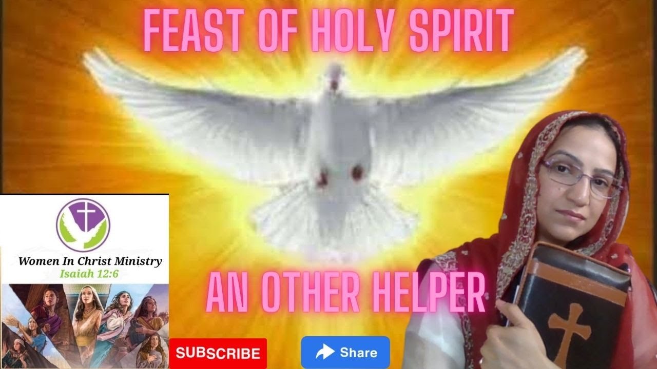 The Feast of Holy Spirit, Jesus send us another Helper! John 14: 15-17 ...