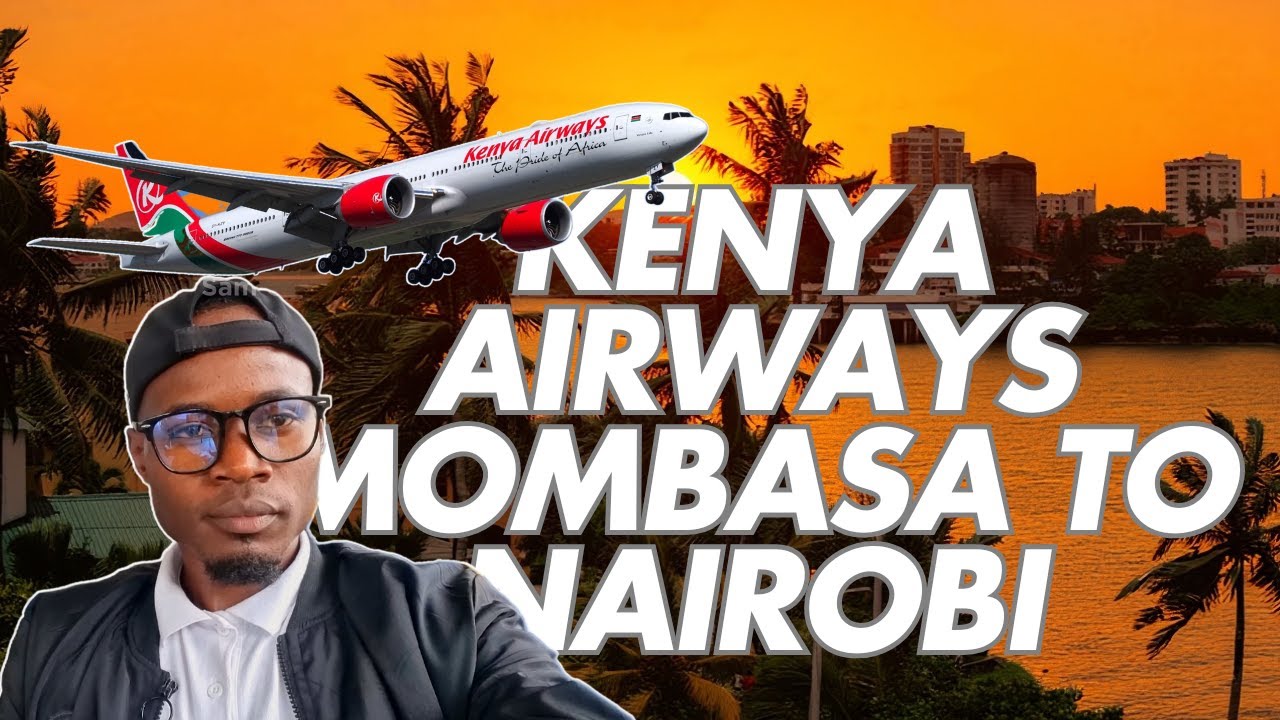 FLYING KENYA AIRWAYS FROM MOMBASA TO NAIROBI 🇰🇪 | THE PRIDE OF AFRICA ...