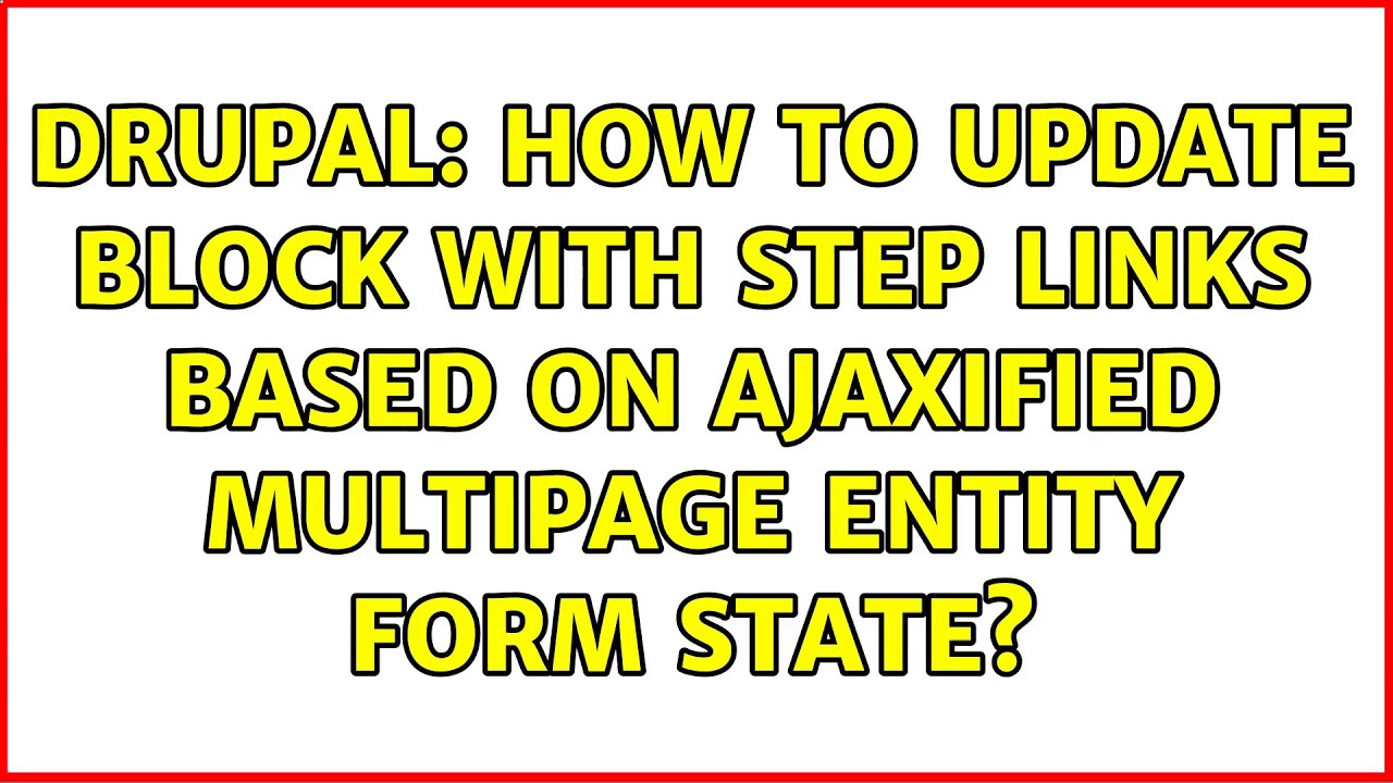 Drupal: How to update block with step links based on AJAXified multipage entity form state ...
