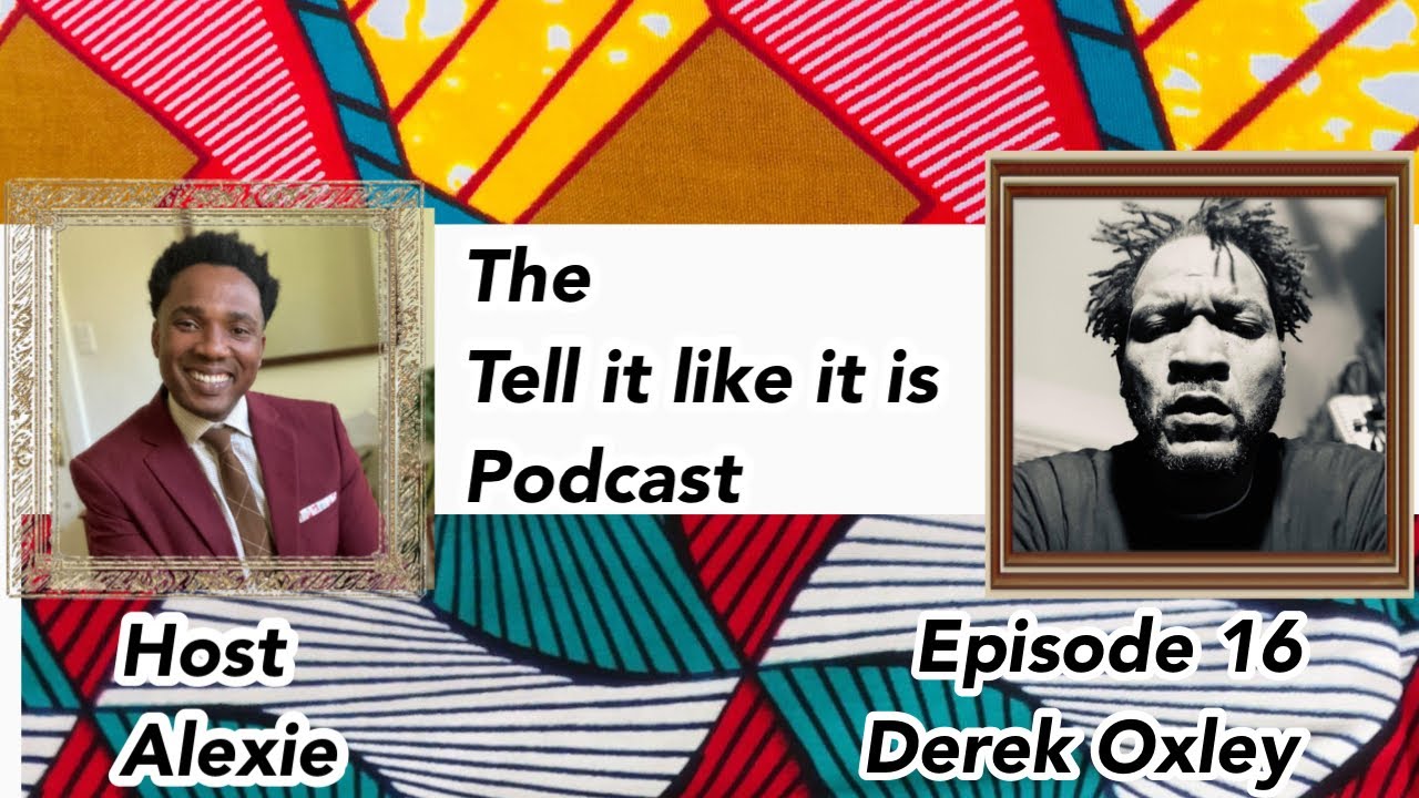 TELL IT LIKE IT IS Episode 16 with Derek Oxley - YouTube