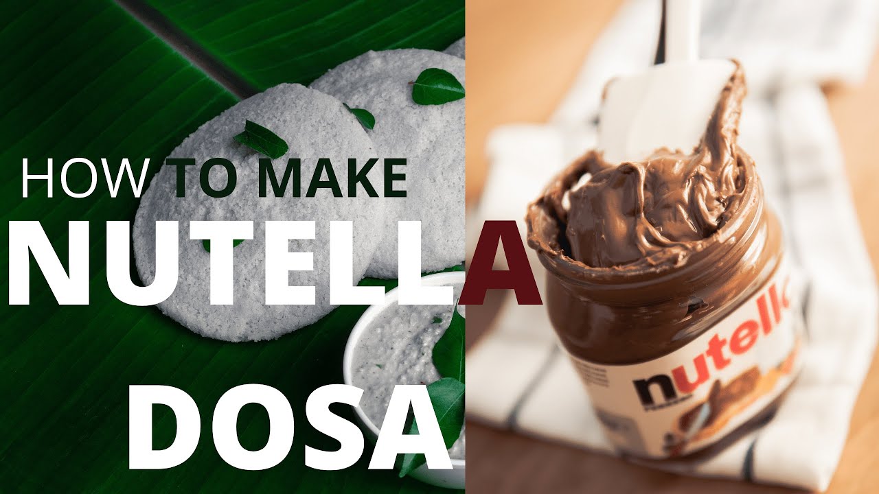 Different Types of Dosa | Nutella Chocolate Dosa(tutorial) - YouTube