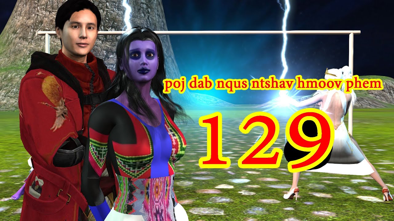 poj dab nqus ntshav hmoov phem part129 - YouTube