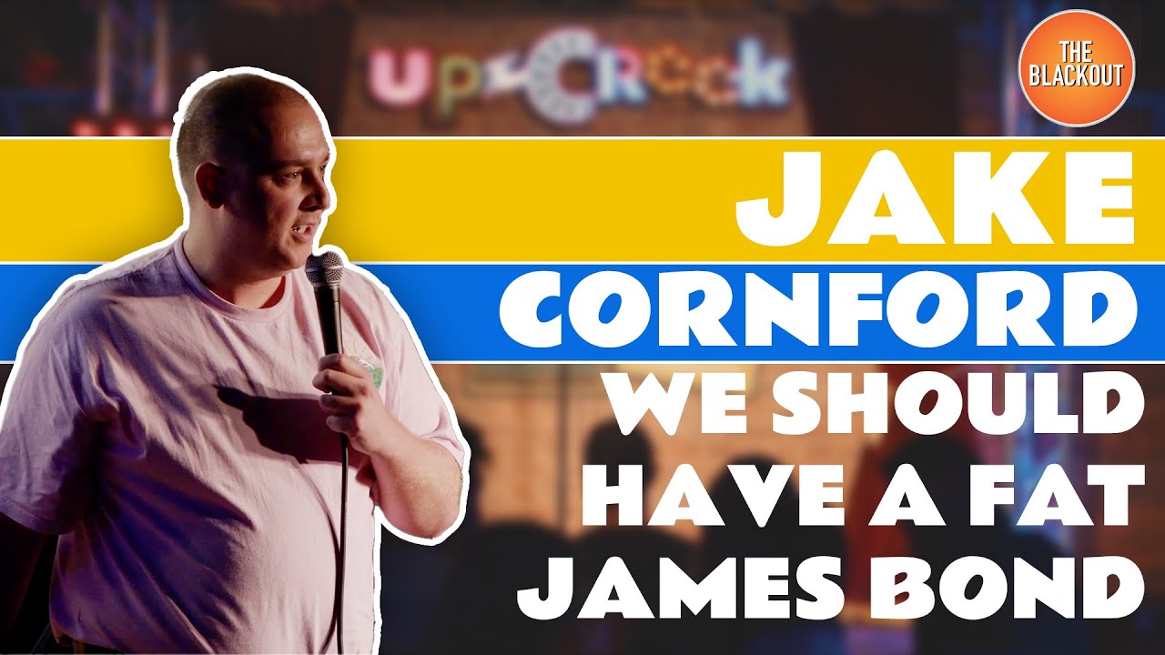 We Should Have A Fat James Bond | Jake Cornford | The Blackout - YouTube