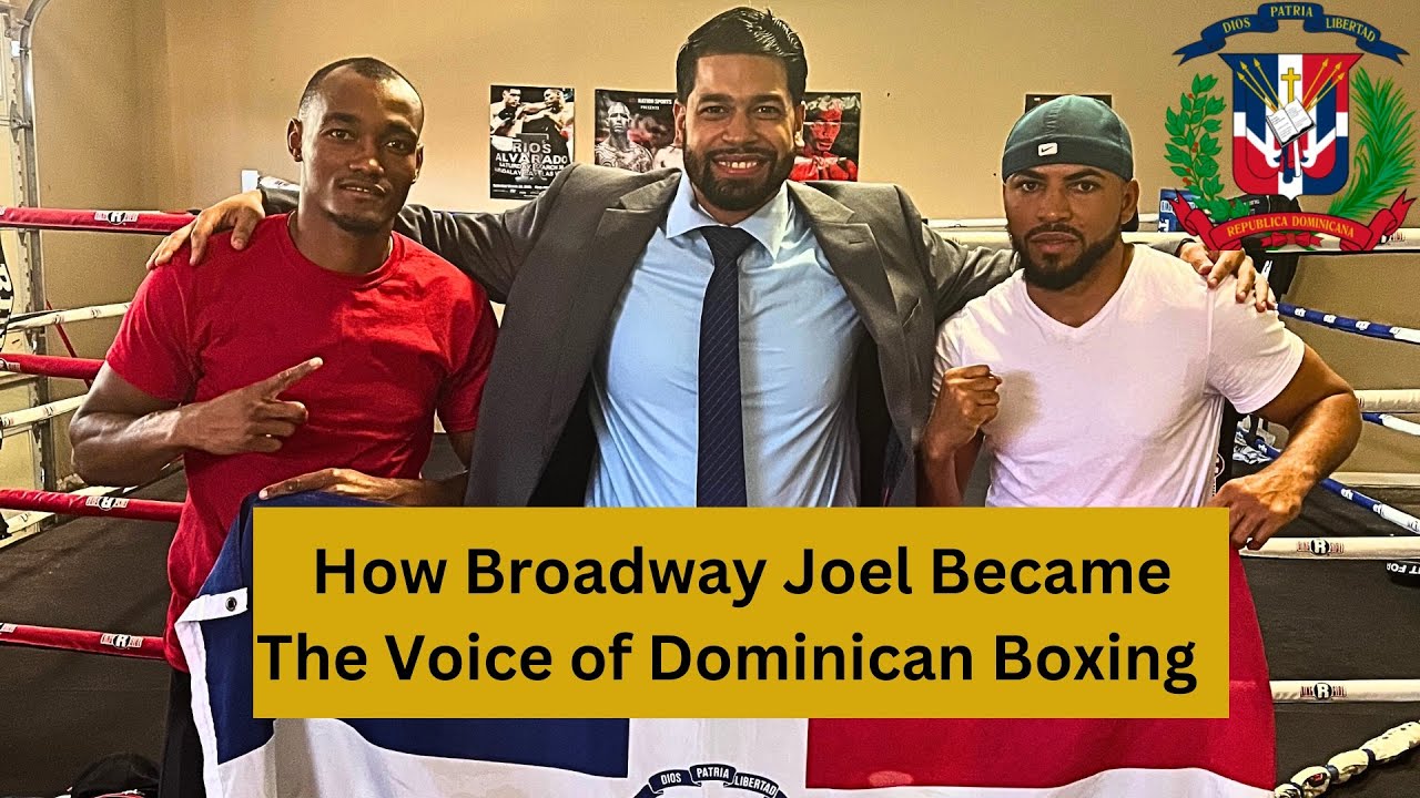 How Broadway Joel Became The Voice of Dominican Boxing - YouTube