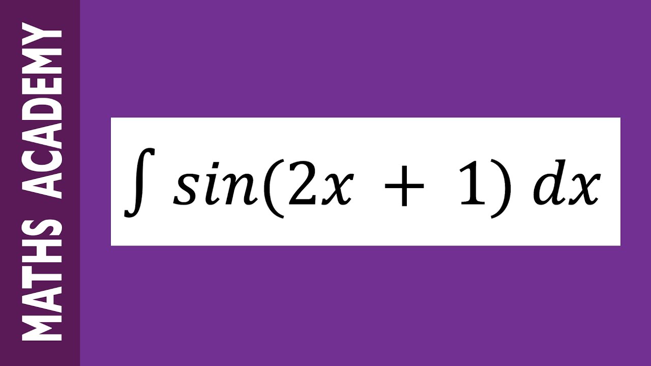 How to integrate sin(2x + 1) - YouTube