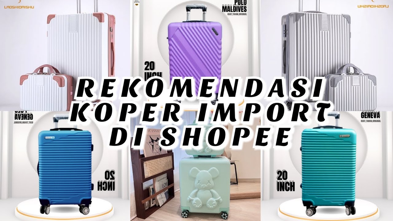REKOMENDASI KOPER IMPORT DI SHOPEE - YouTube