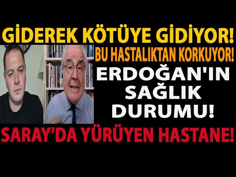 GİDEREK KÖTÜYE GİDİYOR! ERDOĞAN'IN SAĞLIK DURUMU! BU HASTALIKTAN KORKUYOR! SARAY'DA YÜRÜYEN HASTANE!