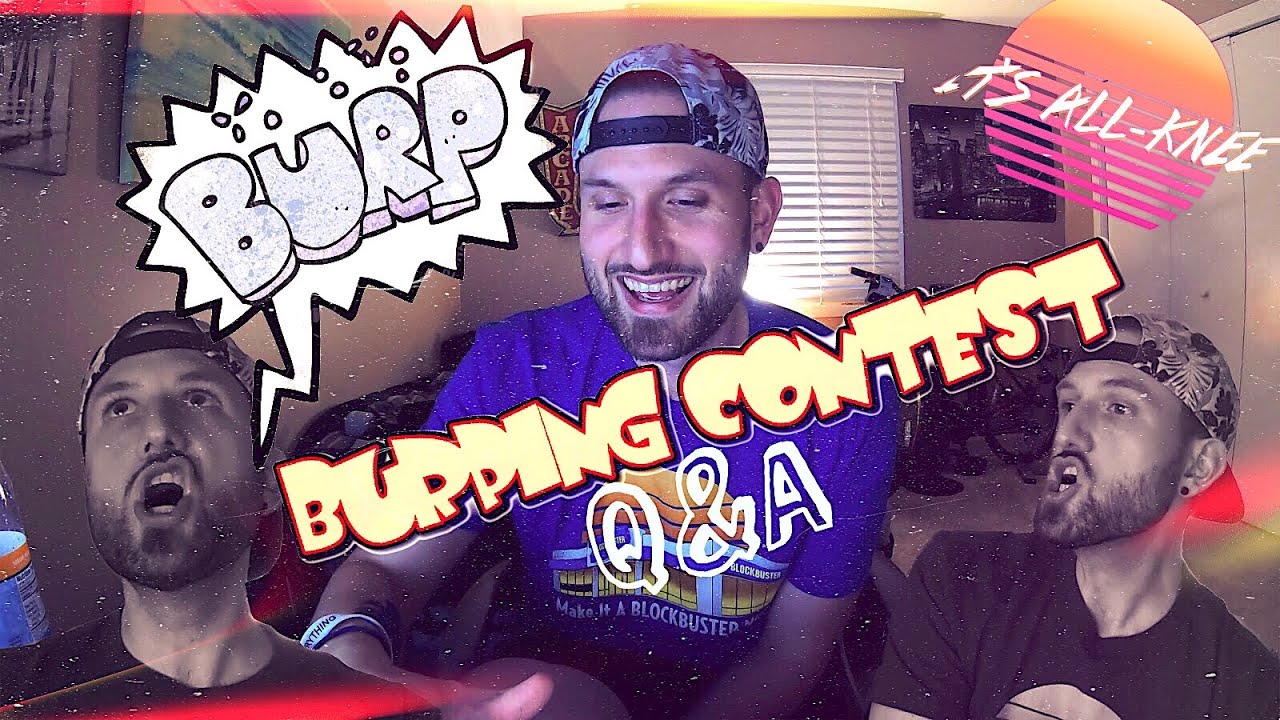 BURPING CONTEST Q&A [Episode #7] (2021) - YouTube