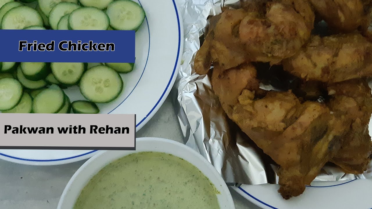 Fried Chicken | Chicken Tikka | Pakwan With Rehan | #StayHome | # ...