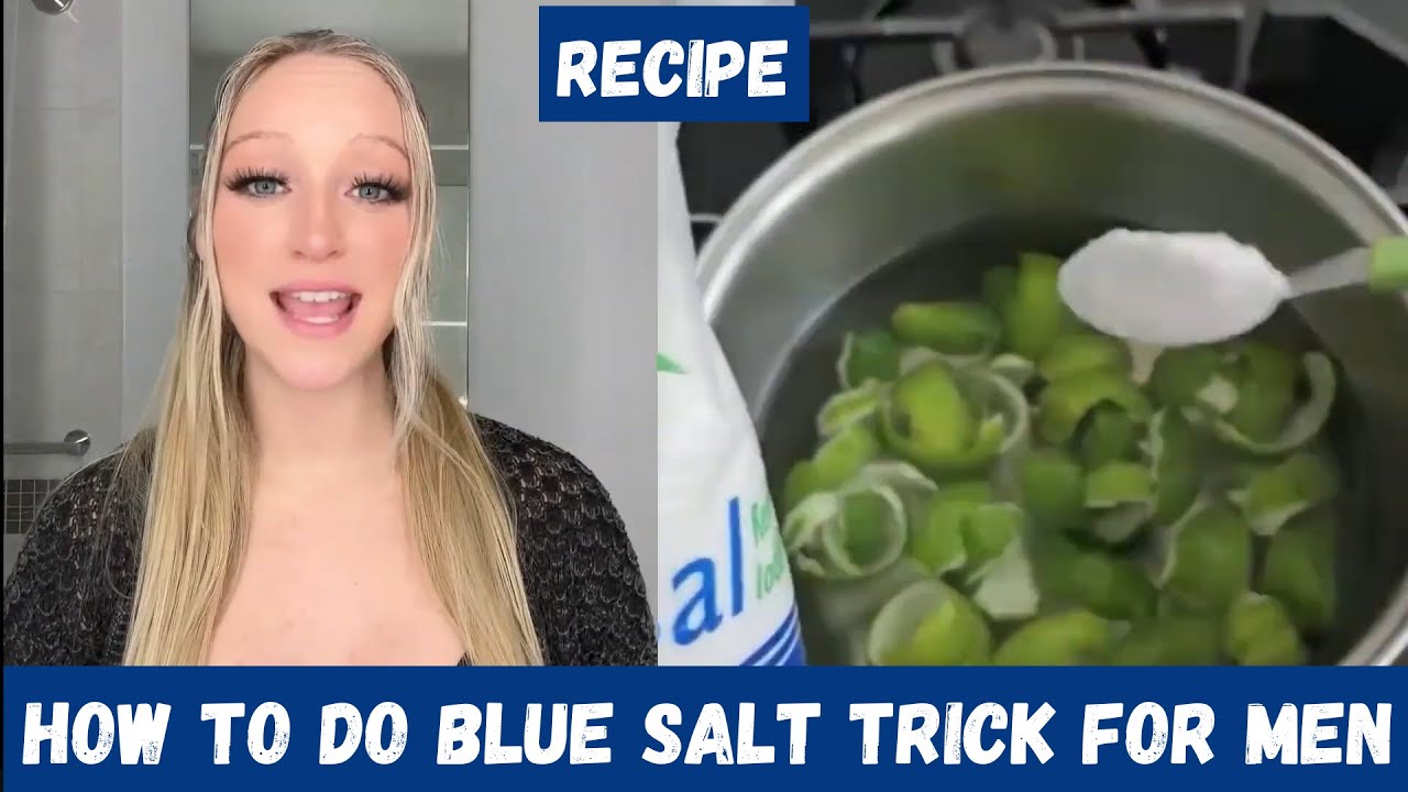 HOW TO DO THE BLUE SALT TRICK FOR MEN SIMPLE RECIPE THAT HELPS YOU STAY ...