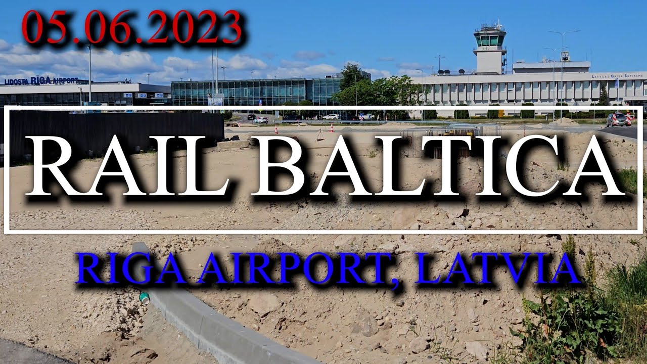 Rail Baltica Riga | Construction of the Aiport Rail Station | Latvia ...