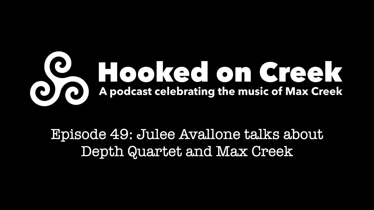 Episode 49: Julee Avallone talks about Depth Quartet and Max Creek ...